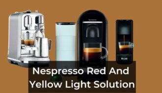 How To Fix Nespresso Red And Yellow Light Issue [2 Easy Solutions]